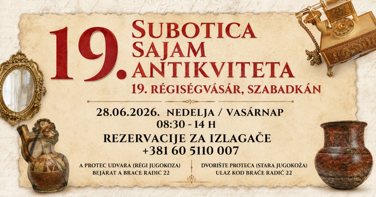 19. Sajam antikviteta u Subotici - Subotica - Ostalo | 28.06.2026 ...