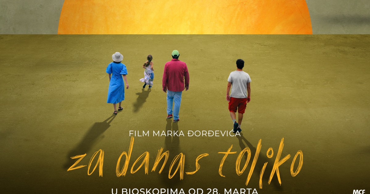 Domaći film: Za danas toliko - Bioskop "Abazija" - Film | 19.05.2024 ...