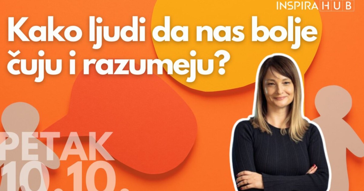 Kako ljudi da nas bolje čuju i razumeju? - Inspira hub - Edukativni ...