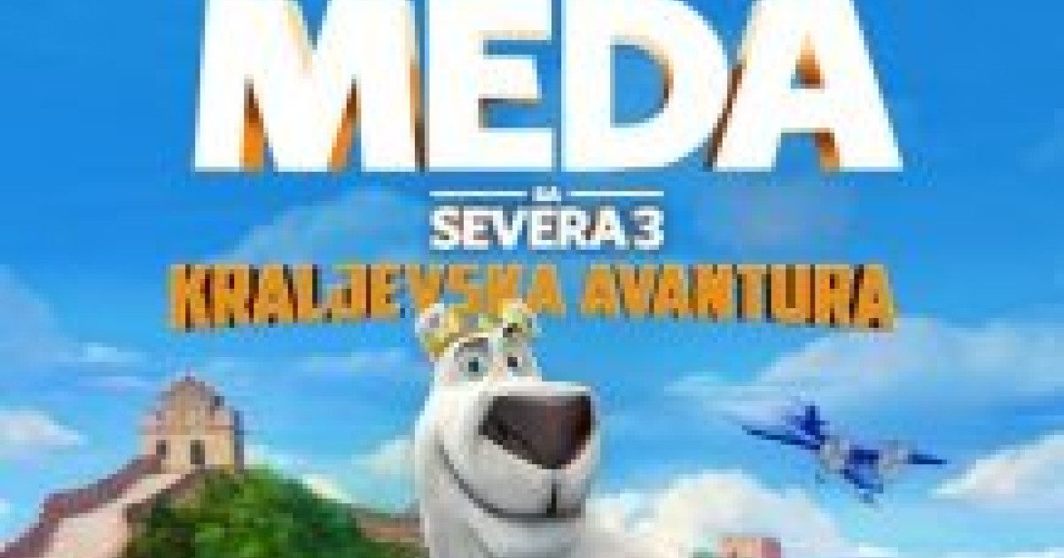 Animirani film: Meda sa Severa 3: Kraljevska Avantura (sinhronizovano ...