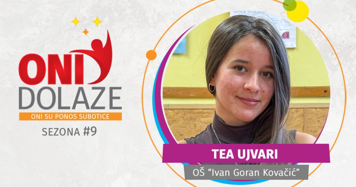 Oni dolaze: Tea Ujvari, OŠ “Ivan Goran Kovačić” | (Vesti - 12. 12. 2025 ...