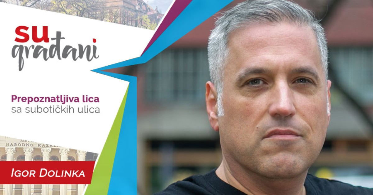 SUgrađani: Igor Dolinka - "Što je imenilac veći, razlomak je manji ...
