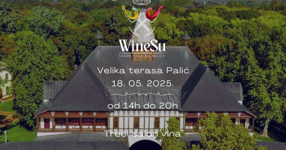 Palić domaćin 3. salona "WineSu"– vino, edukacija i tamburaši na Velikoj terasi | Promotivni ...
