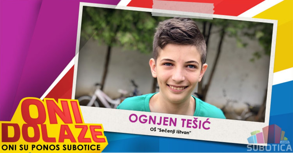 Oni dolaze: Ognjen Tešić, učenik OŠ "Sečenji Ištvan" | (Vesti - 29. 08 ...