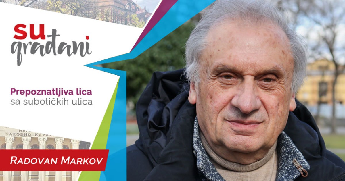 SUgrađani: Radovan Markov - "Operacionu salu nikada nisam ostavio ...