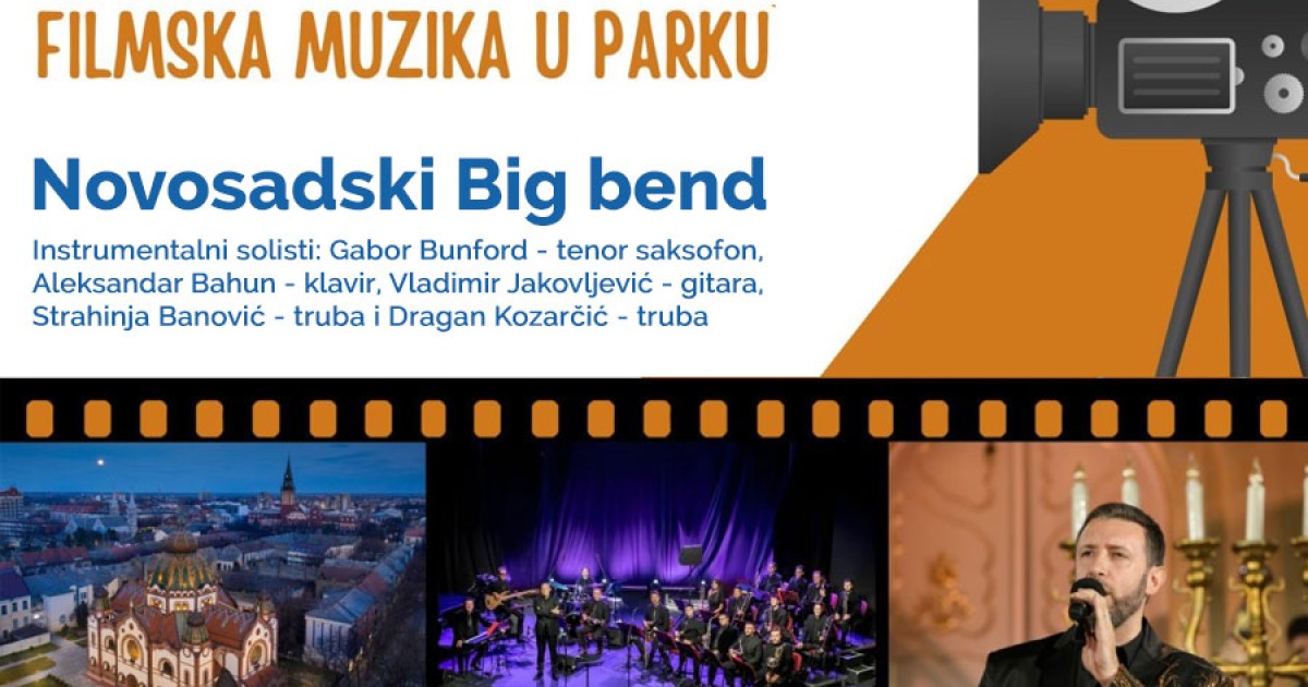 Filmska muzika u izvođenju novosadskog "Big benda" 29. avgusta u parku ...